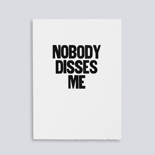 Nobody Disses Me – Paper Jam Press